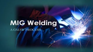Application of TIG & MIG Welding in Manufacturing | PPTX