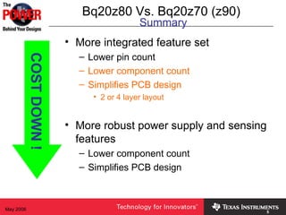 Bq20z80 vs bq20z70 vs bq20z90 Hardware Platforms | PPT