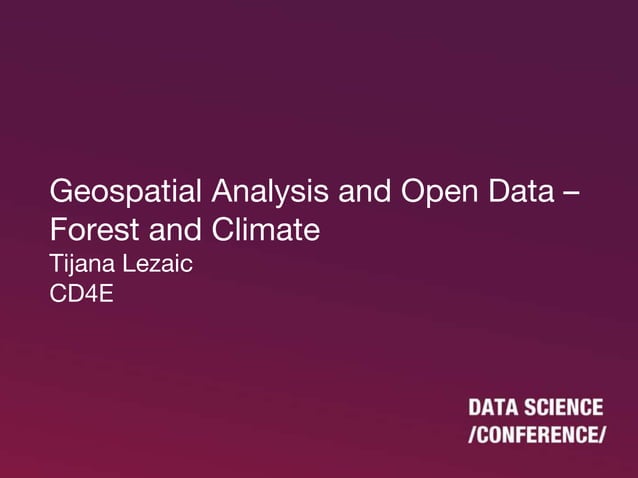 Geospatial Analysis And Open Data Forest And Climate Ppt Free