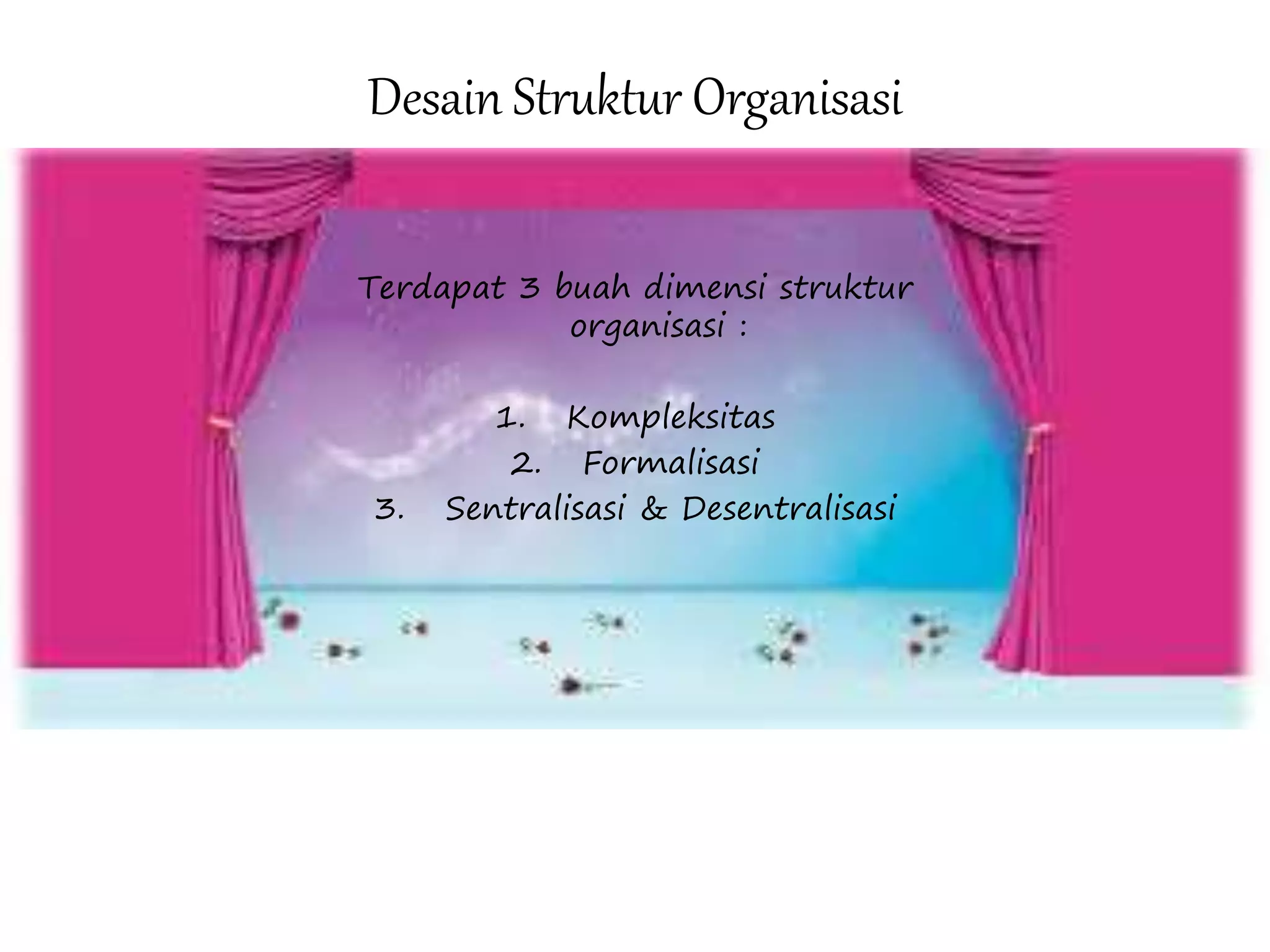 Desain dan Struktur Organisasi | PPTX