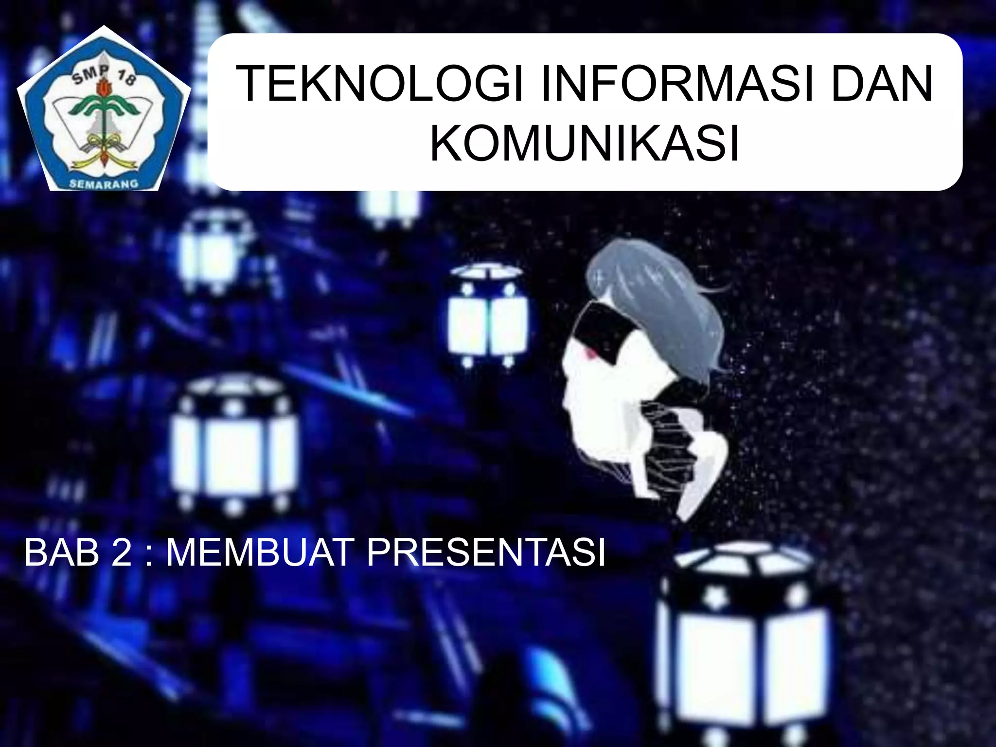TIK BAB 2 - Membuat Presentasi | PPT