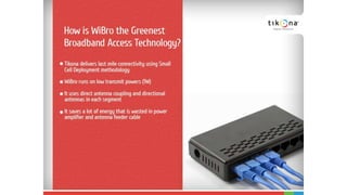 Tikona WiBro - The Greenest Broadband Access Technology | PPTX