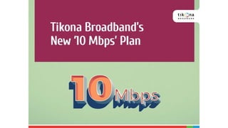 Tikona Broadband's New '10 Mbps' Plan | PPTX