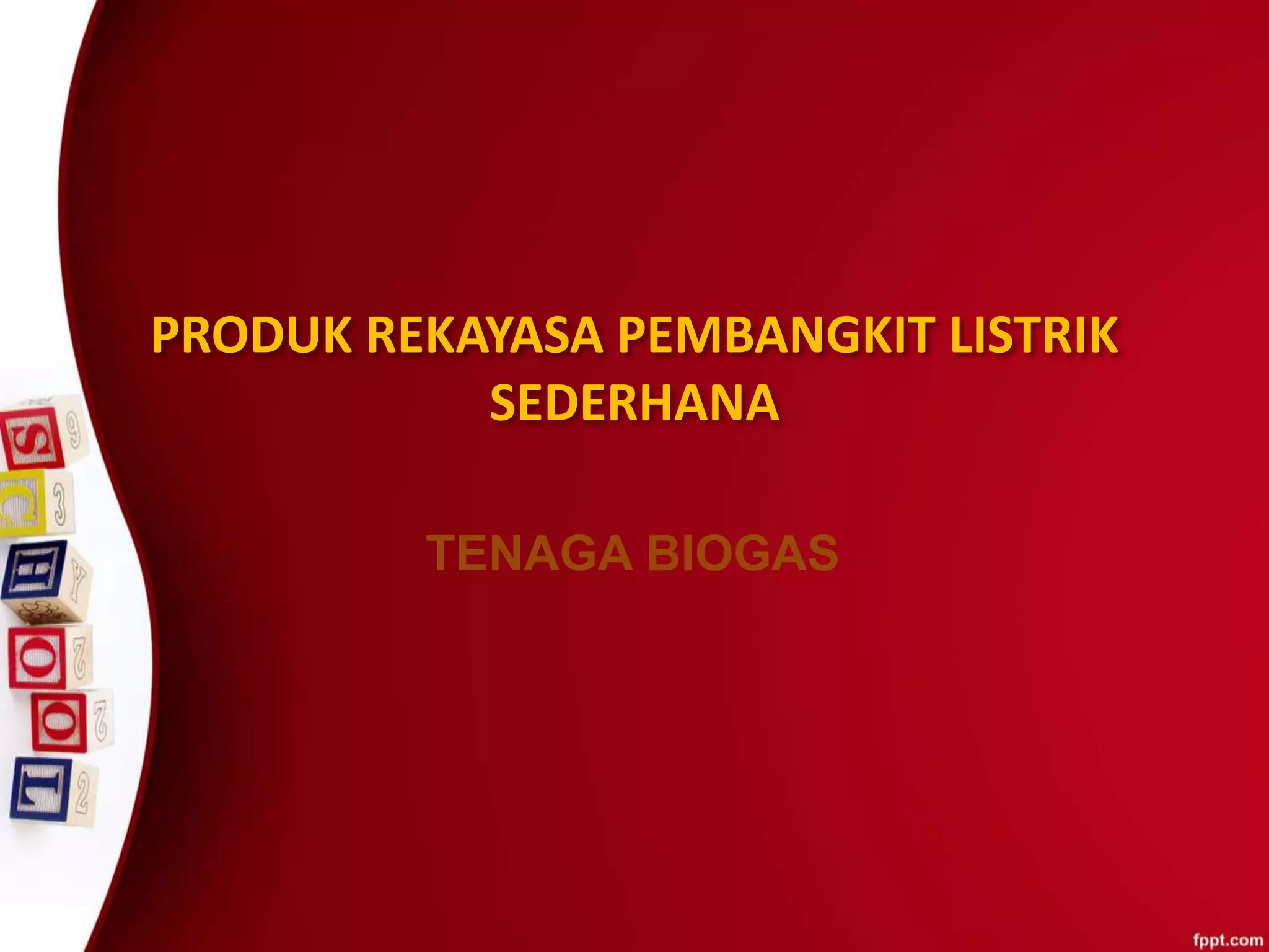 Pembangkit Listrik Sederhana Tenaga Biogas | PPTX