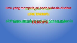 TIK PEMBELAJARAN SANDI RAHASIA DALAM PEMBELAJARAN.pptx