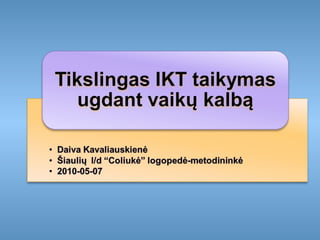 Tikslingas IKT taikymas logopedo darbe | PPT