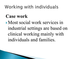 Industrial Social work practices - working with individuals and group ...