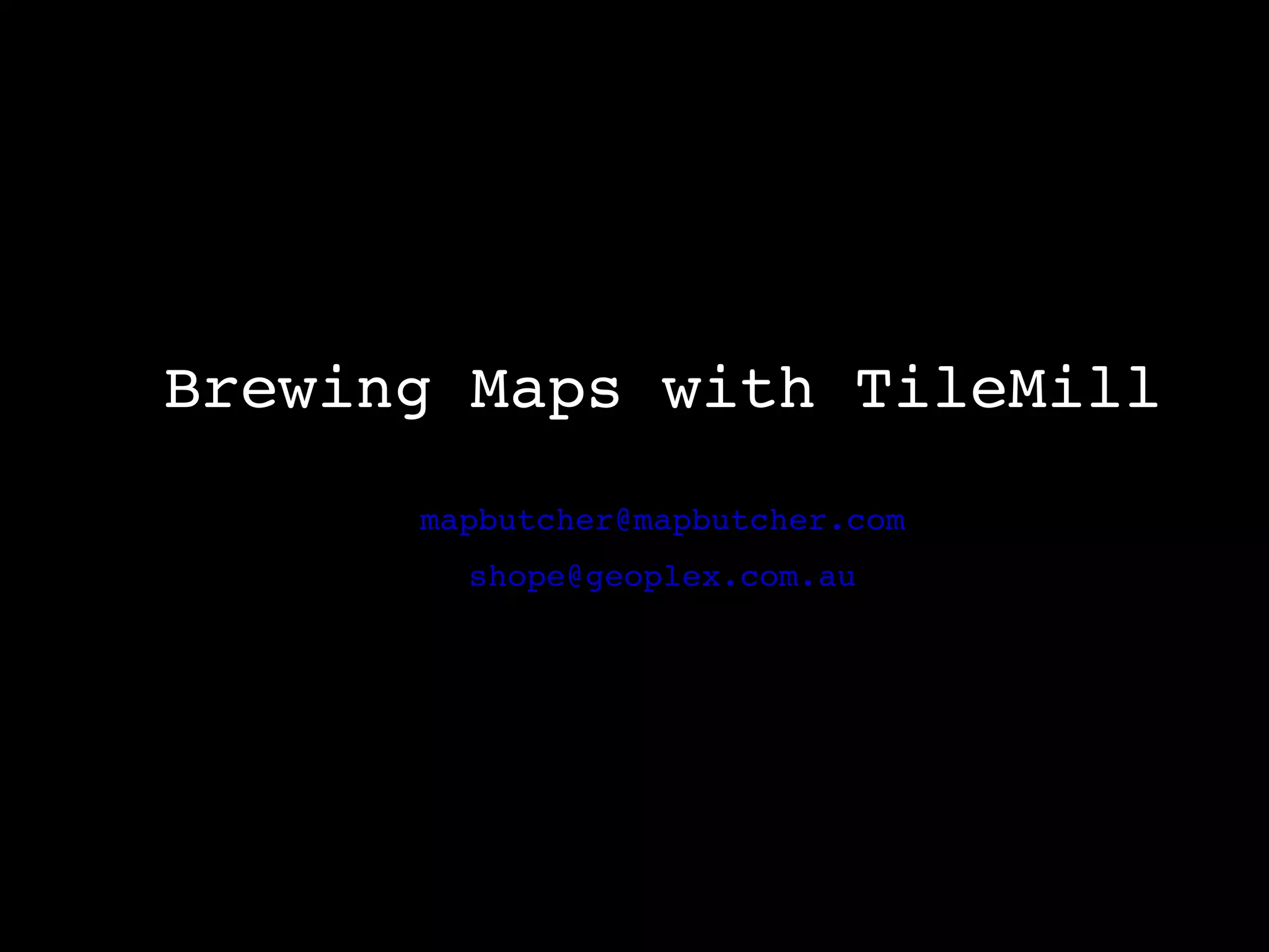 Brewing Maps With Tilemill Ppt