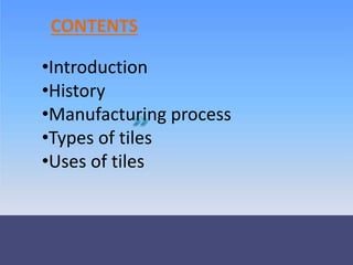 Manufacturing and uses of clay tiles. | PPTX