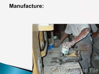 Manufacturing and uses of clay tiles. | PPTX