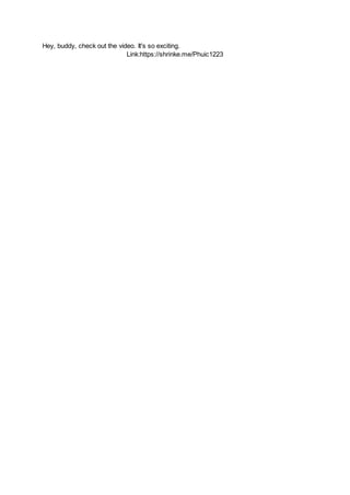 Hey, buddy, check out the video. It's so exciting. | DOCX | Video ...