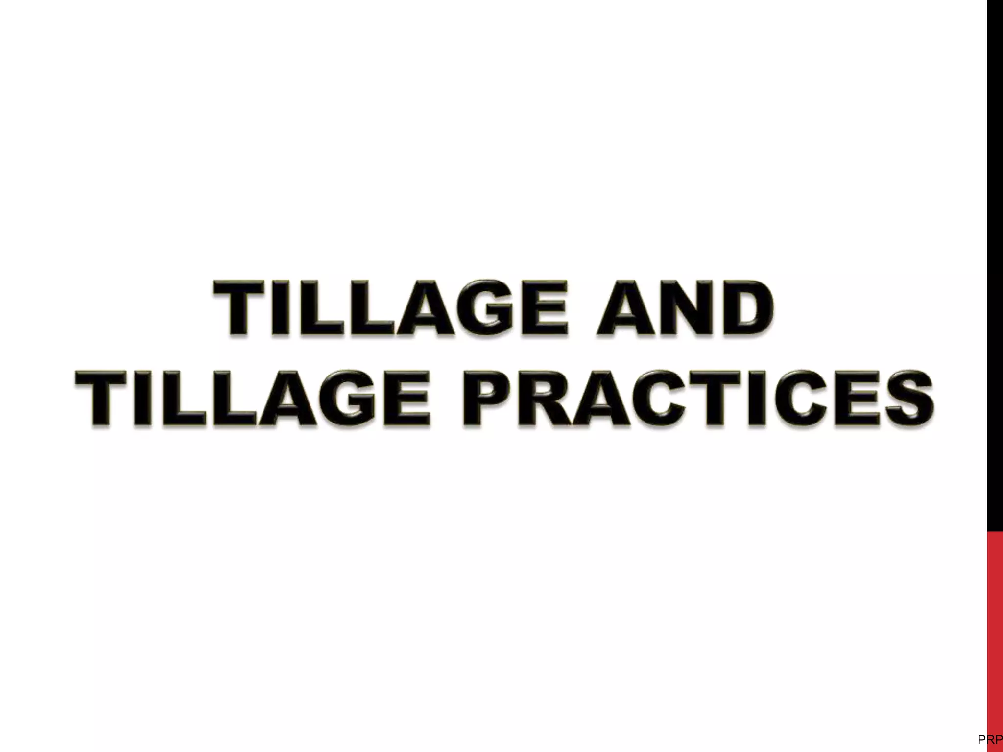 TILLAGE AND TILLAGE PRACTICES | PPTX | Agriculture | Industries