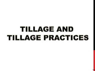 TILLAGE AND TILLAGE PRACTICES | PPTX | Agriculture | Industries