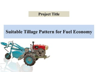 Tillage pattern vs fuel consumption | PPTX