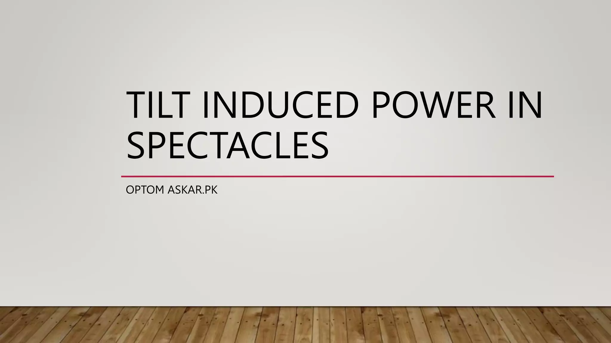 TILT INDUCED POWER IN SPECTACLES.pptx