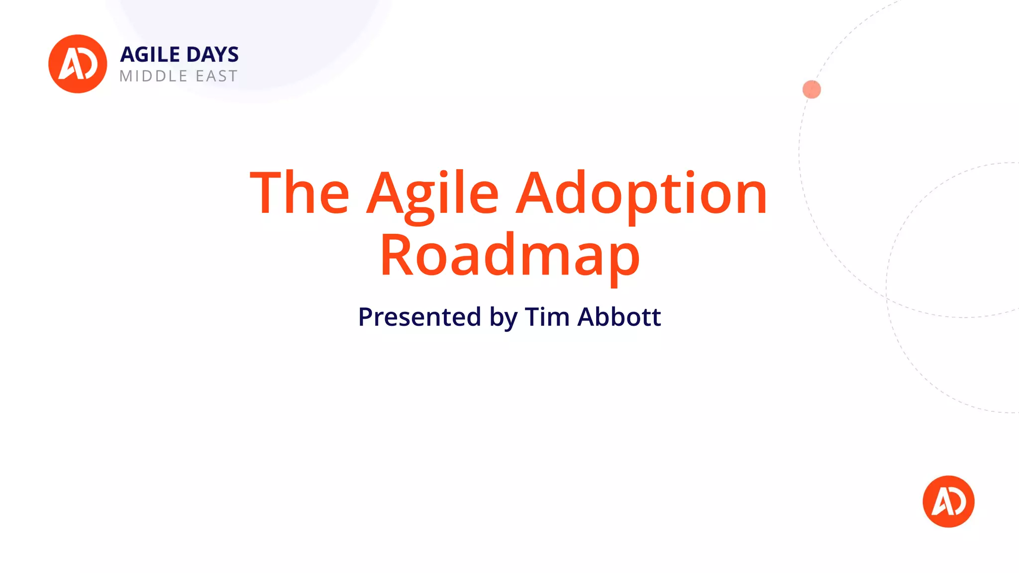 The Agile Adoption Roadmap (Keynote by Tim Abbott) | PDF
