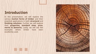 Market forms of timber: For structural and finishining purpose | PPTX