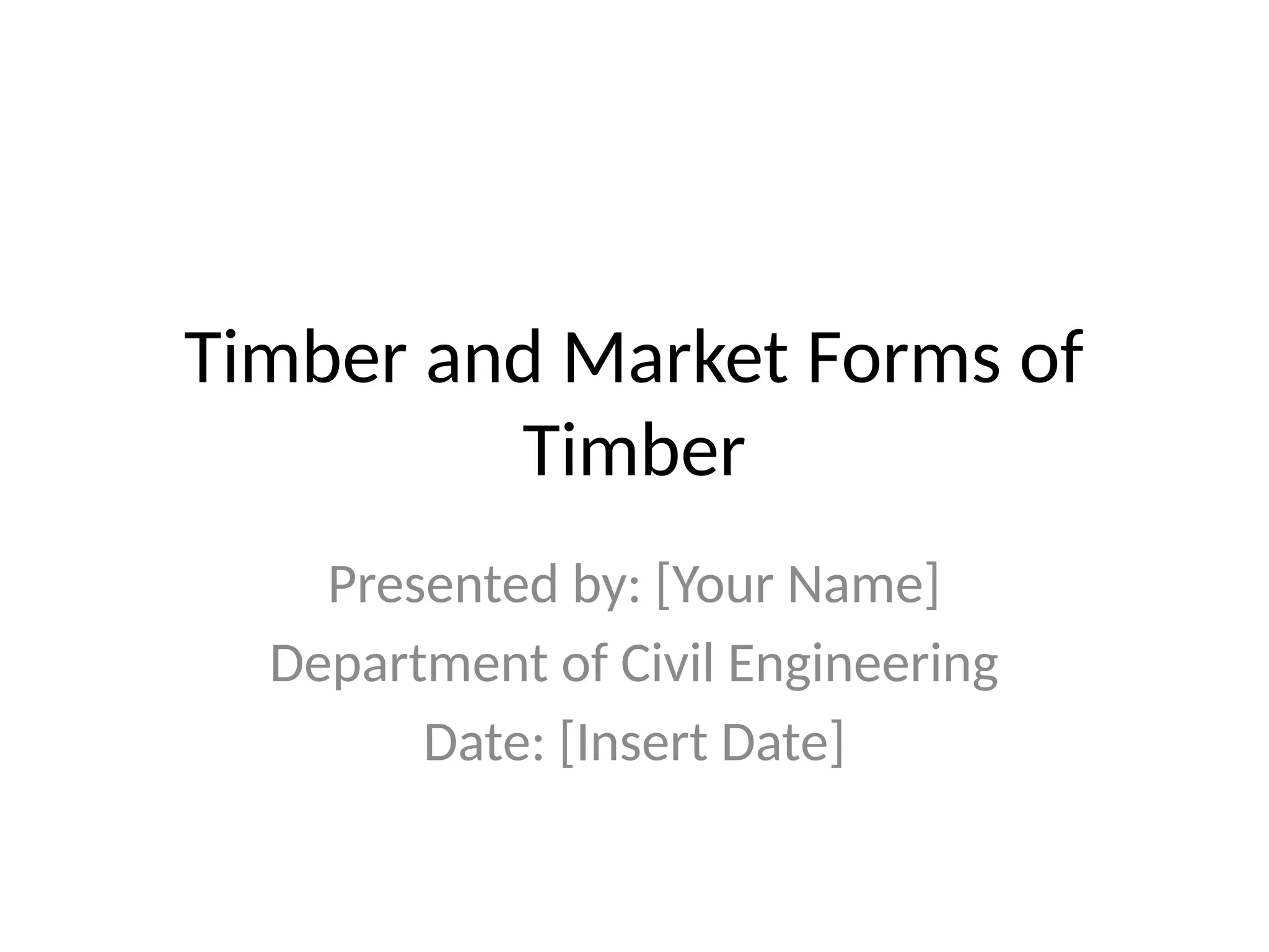 Timber and market forms of timber used in construction | PPTX