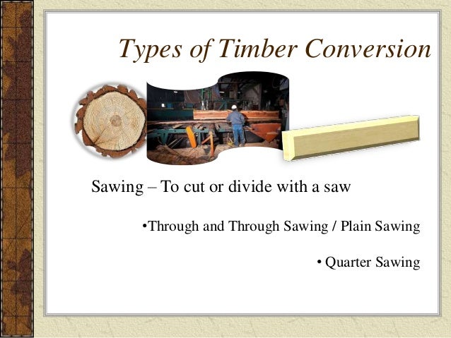 Timber conversion