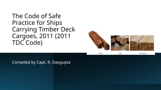 Timber deck cargoes hazards and code.pptx