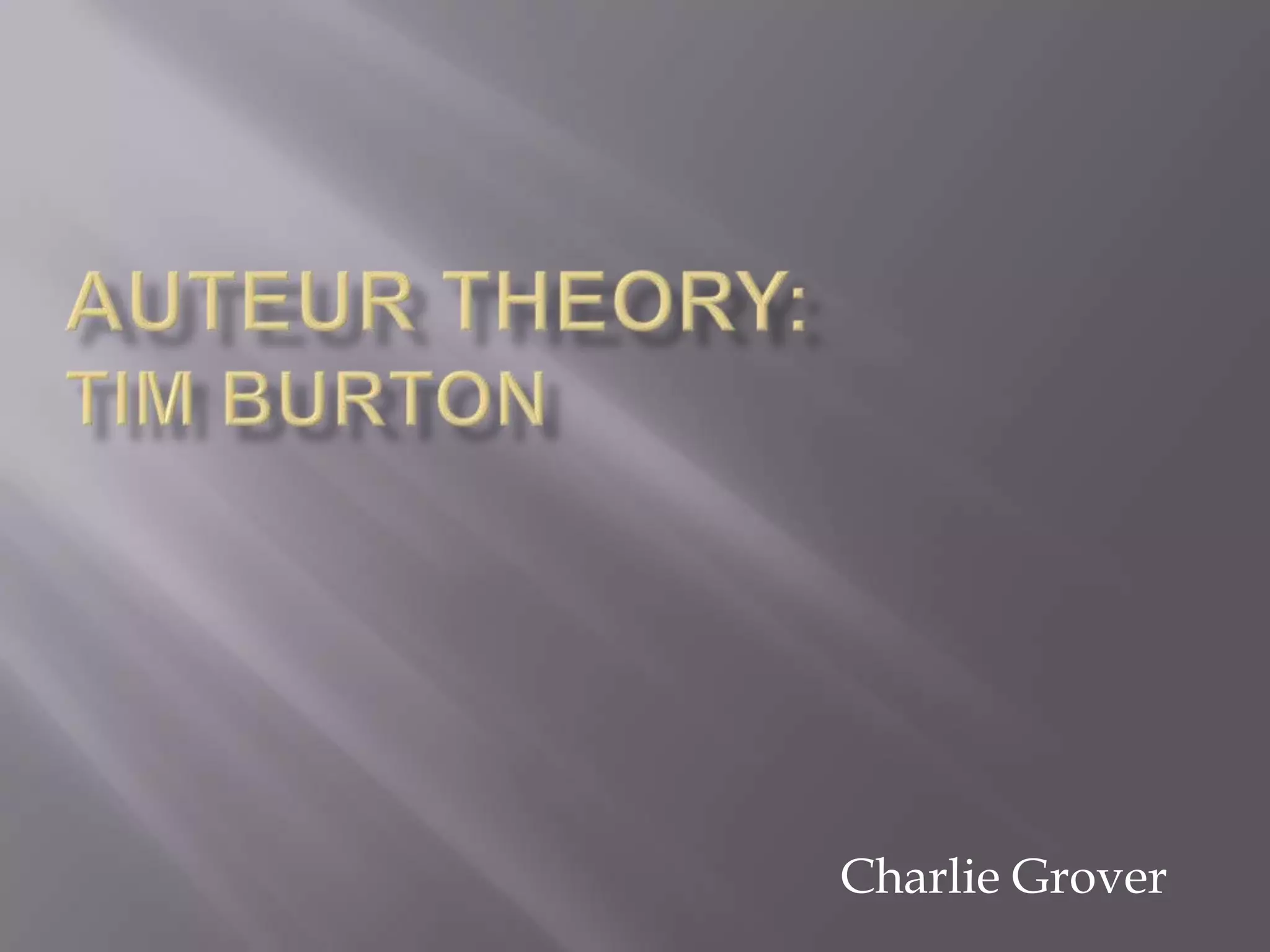 Tim burton auteur theory | PPTX
