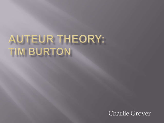 Tim burton auteur theory | PPTX | Horror | Genres