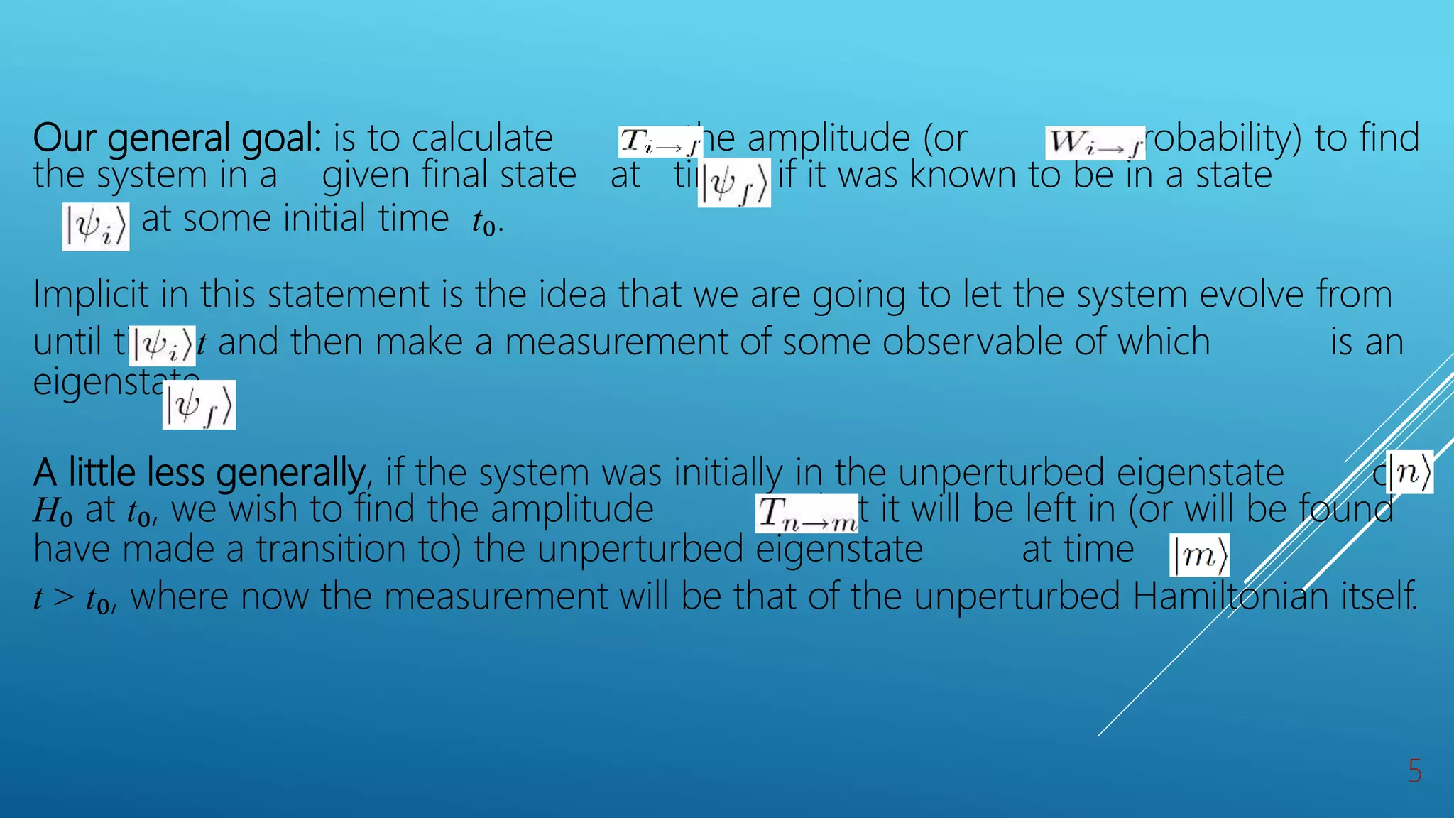 Time dependent perturbations | PPTX