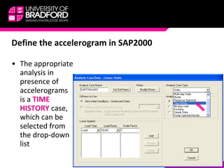 Time History Analysis With Recorded Accelerograms | PPT