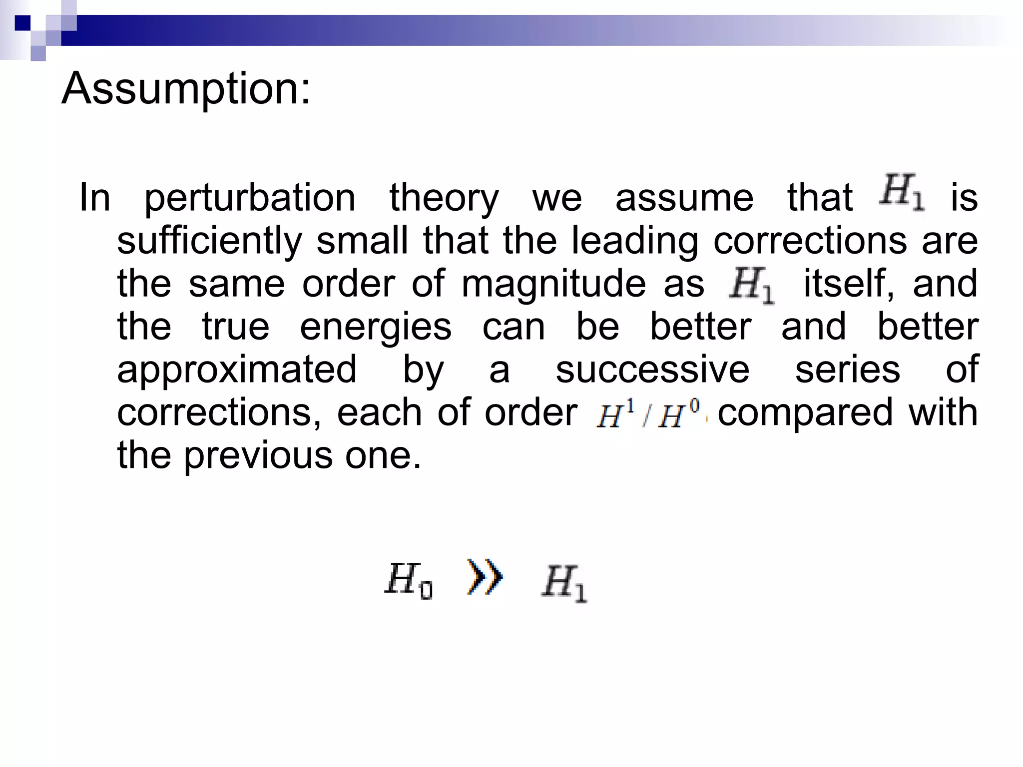 Time Independent Perturbation Theory 1st Order Correction 2nd Order Correction Ppt Physics