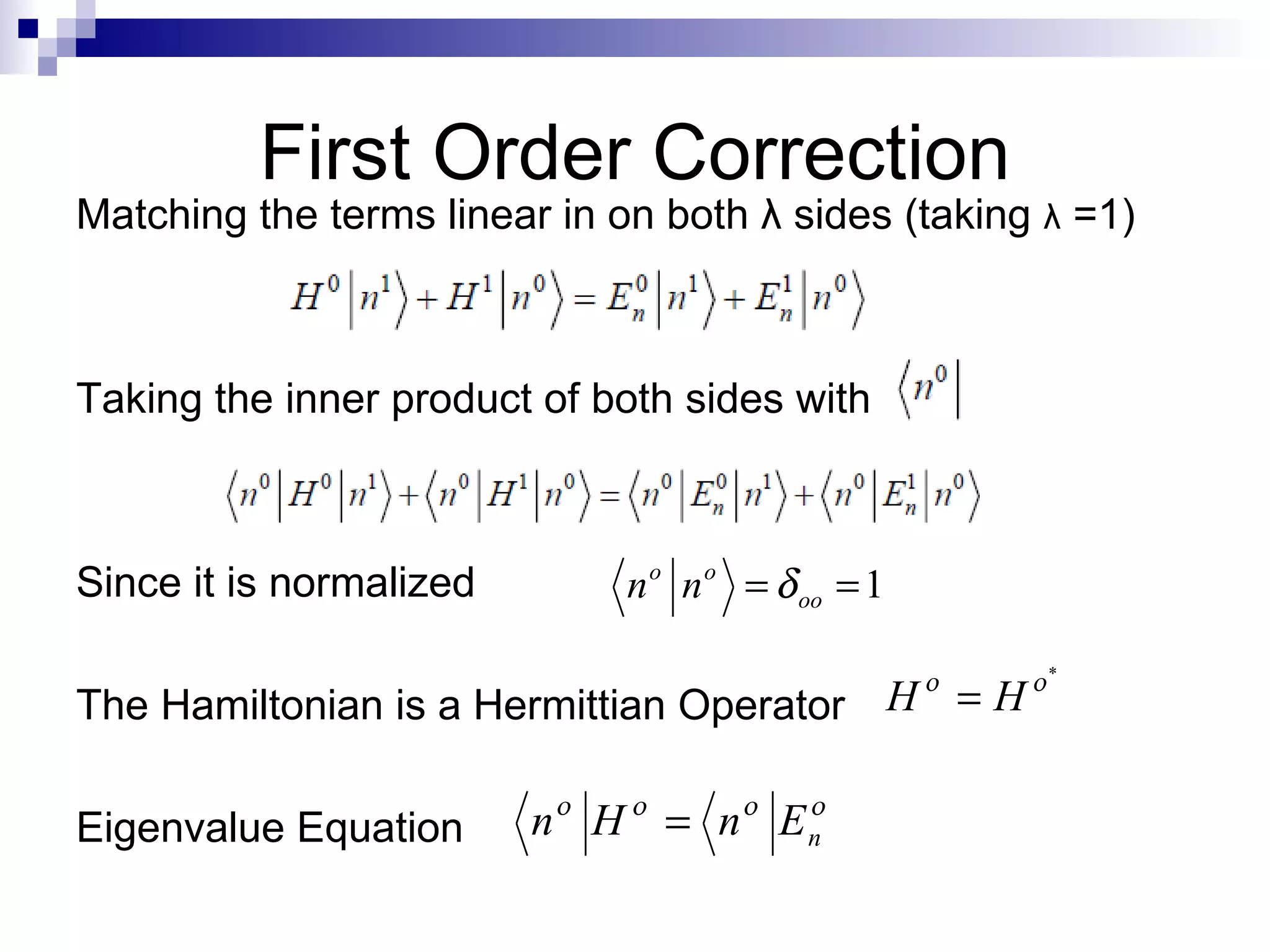 Time Independent Perturbation Theory, 1st order correction, 2nd order ...