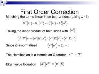 Time Independent Perturbation Theory, 1st order correction, 2nd order correction | PPT