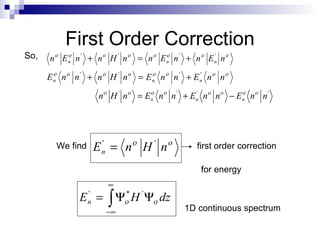 Time Independent Perturbation Theory, 1st order correction, 2nd order correction | PPT
