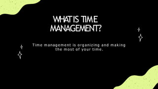 Group Guidance: Developing and managing our time TIME-MANAGEMENT-..pptx