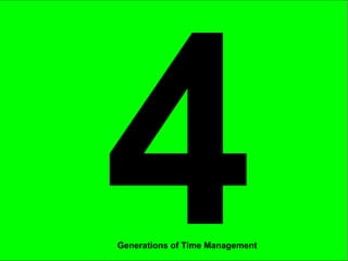 Self-Empowerment via 4th Generation Time Management | PPT | Education