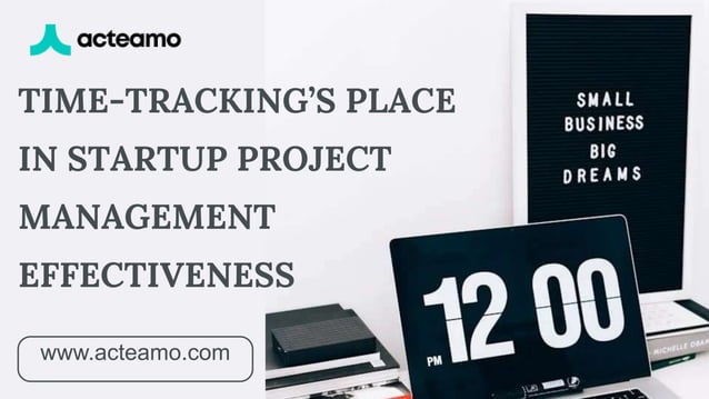 Time-tracking’s Place in Startup Project Management Effectiveness.pptx