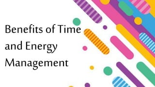 Time and Energy Management | PPTX