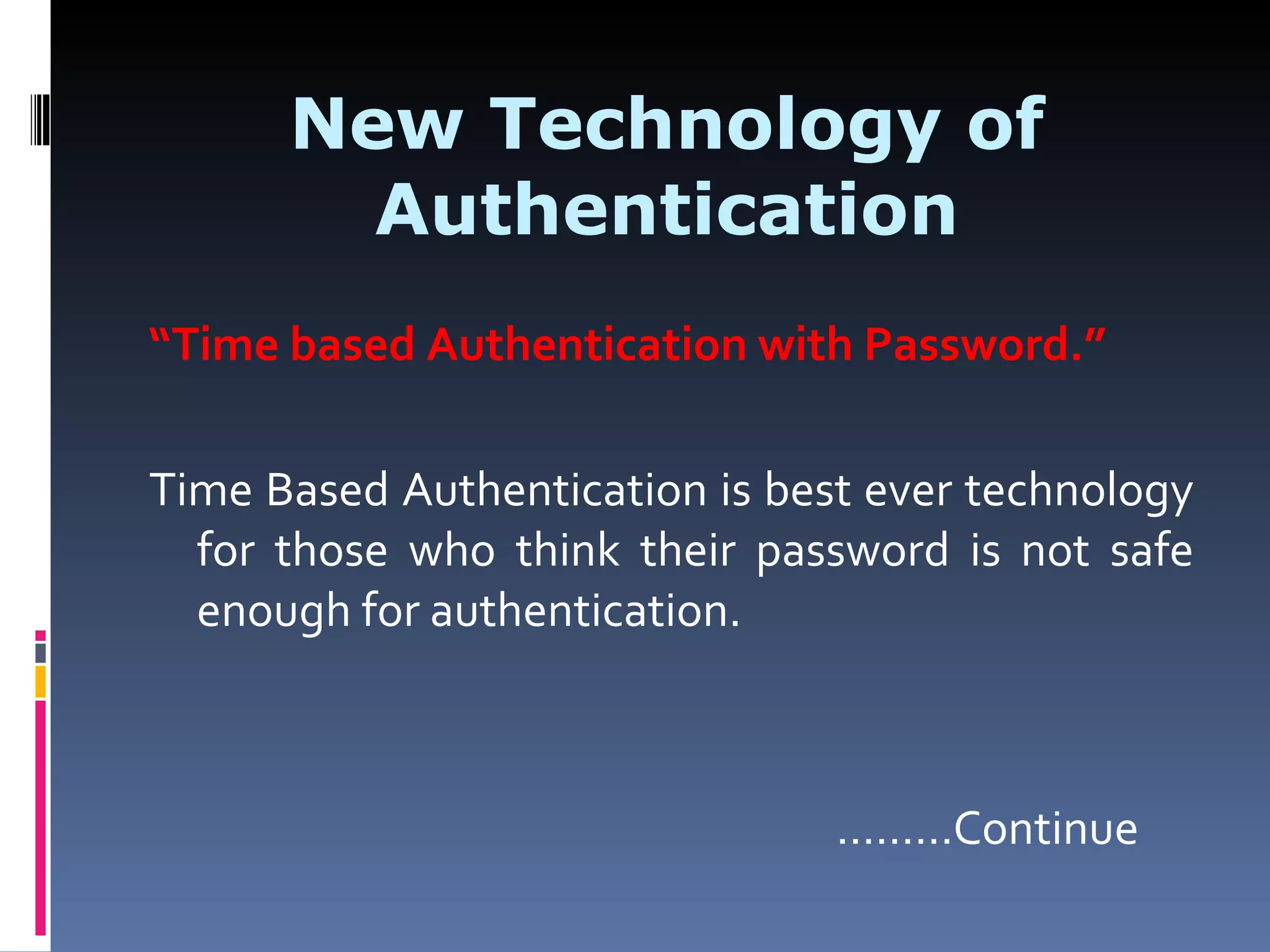 Time based authentication secure your system | PPT