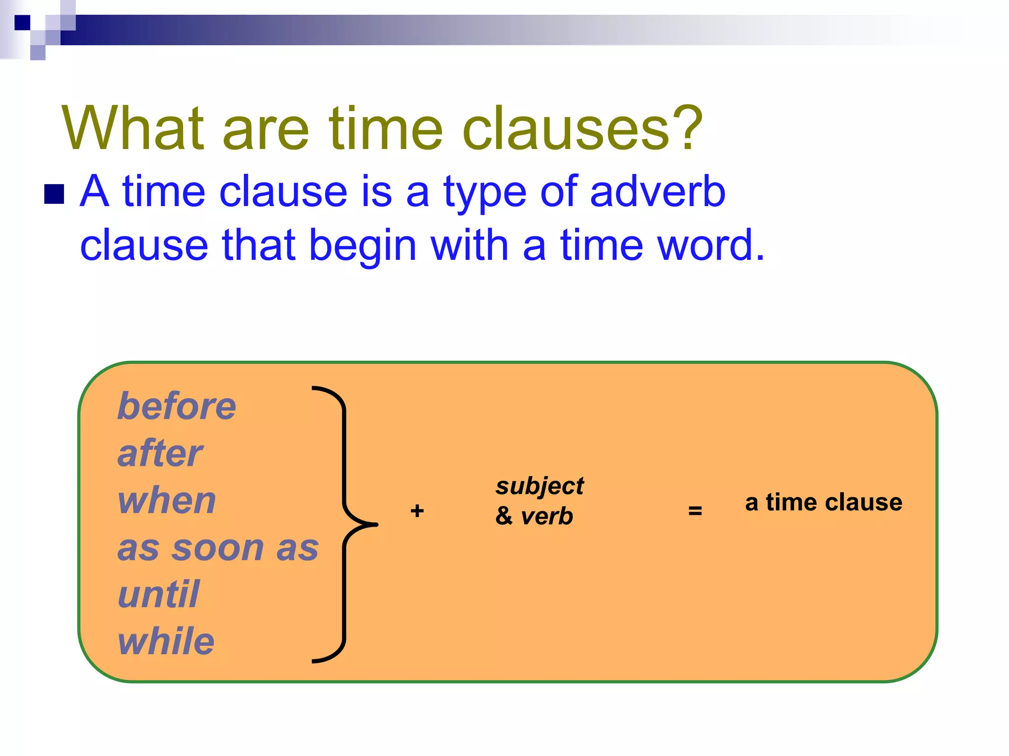 Time clause and conditional | PPTX