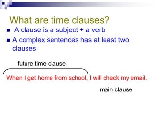 Time clause and conditional | PPTX