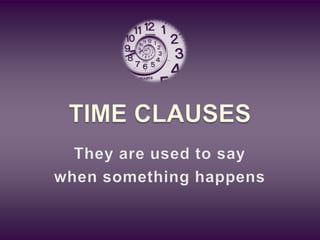 Time clauses | PPTX