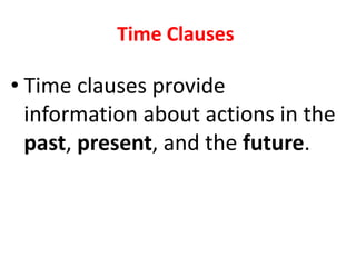 E4 Time clauses | PPTX