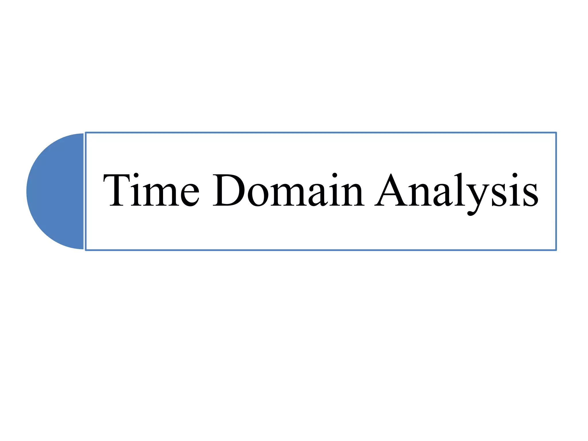 Time domain analysis | PPTX