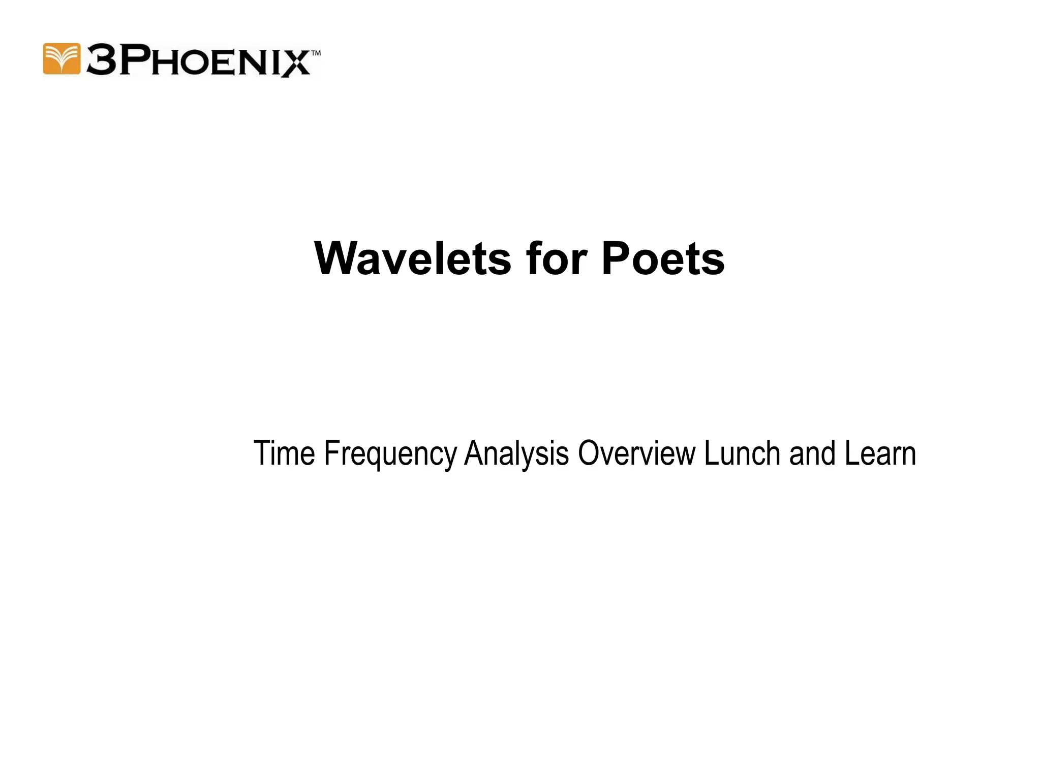 Time Frequency Analysis for Poets | PPT