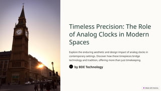 Timeless Precision: The Role of Analog Clocks in Modern Spaces | PPT