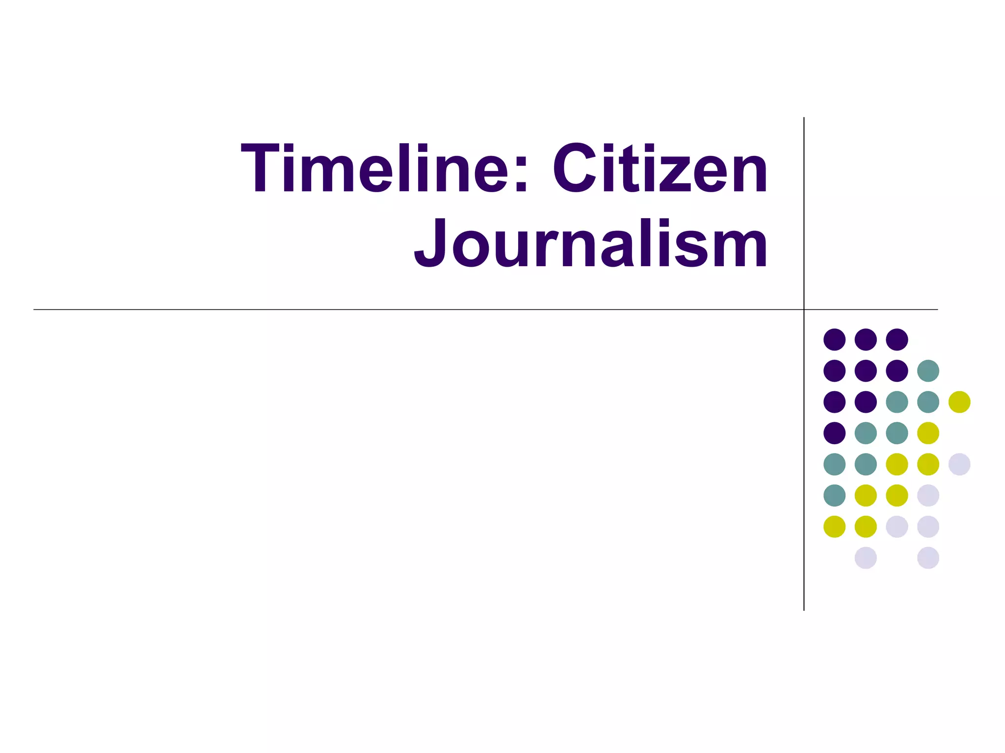 Timeline: Citizen Journalism | PPT