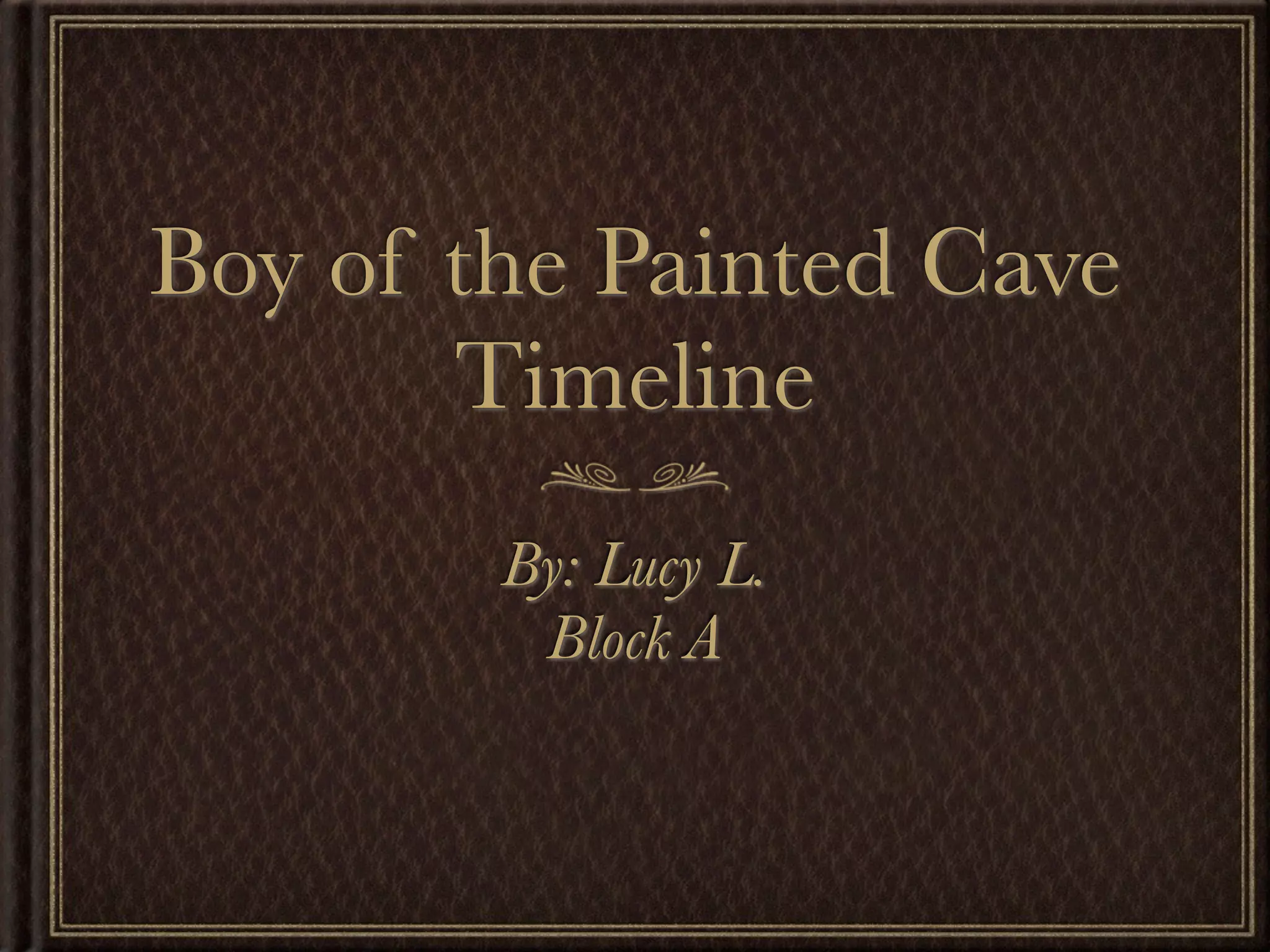Lucy L. Boy of the Painted Cave Timeline | PPT