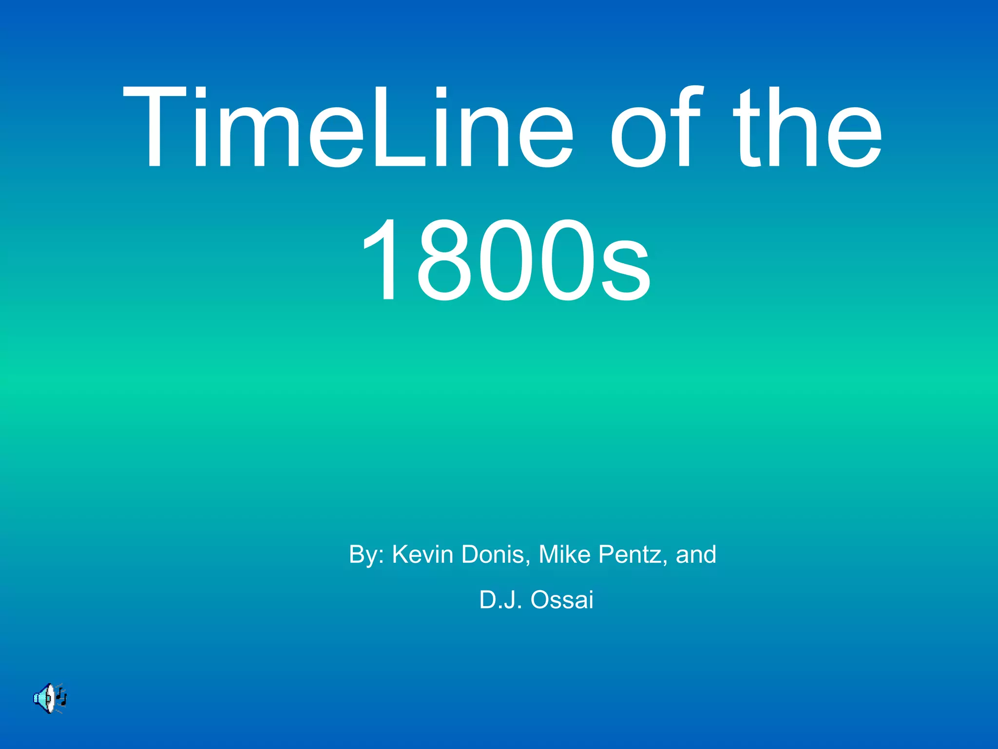 Timeline of The 1800s | PPT | North America Travel | Travel Locations