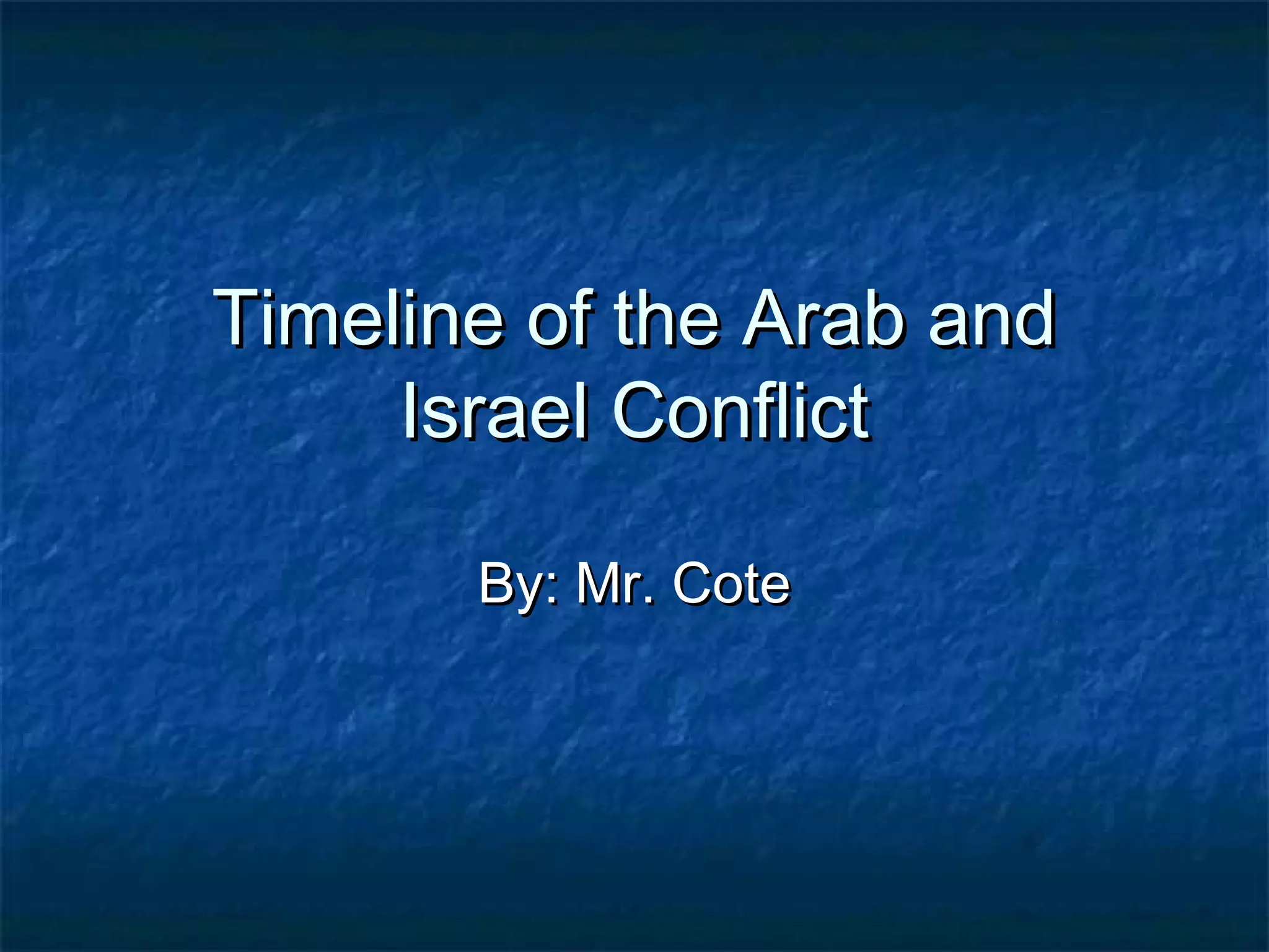 Timeline Of The Arab And Israel Conflict | PPT