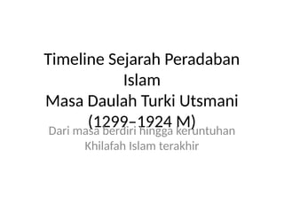 Sejarah Lengkap Daulah Turki Utsmani: Dari Berdiri Hingga Keruntuhan | PPTX