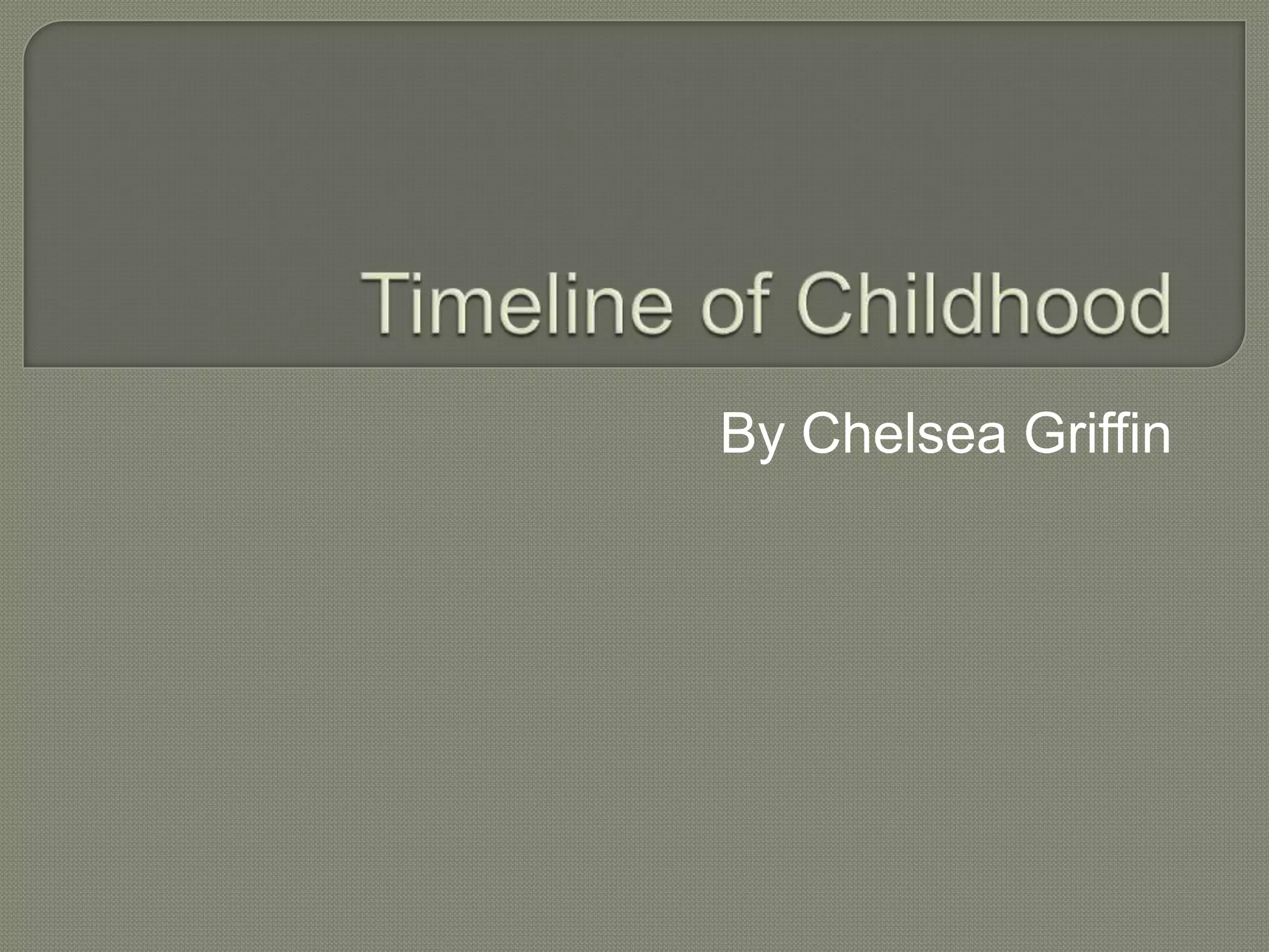 Timeline of childhood | PPTX